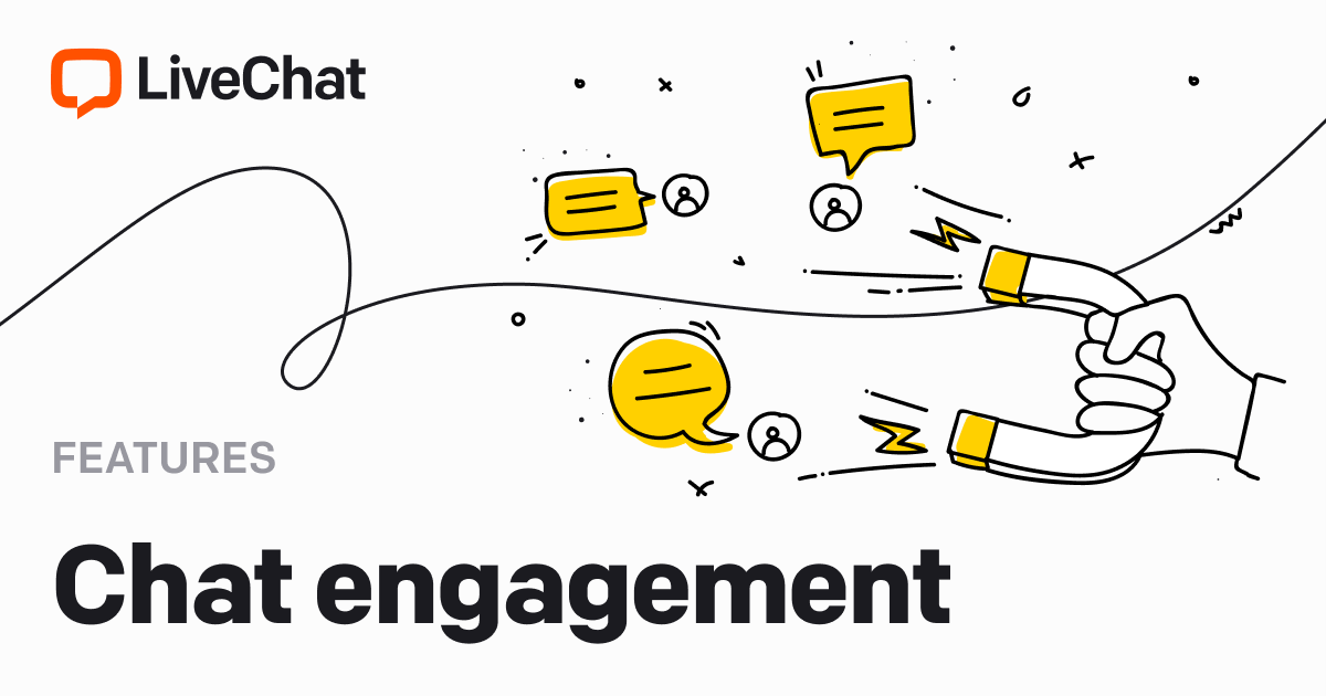 Customer Chat Engagement | LiveChat® Features | LiveChat.com